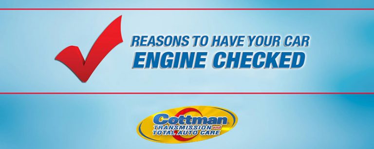 Reasons-To-Check-Your-Engine-feat - Cottman Transmission and Total Auto ...